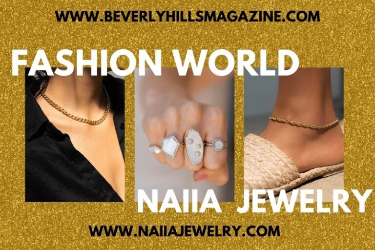 Fashion World: NAiiA Jewelry ⋆ Beverly Hills Magazine