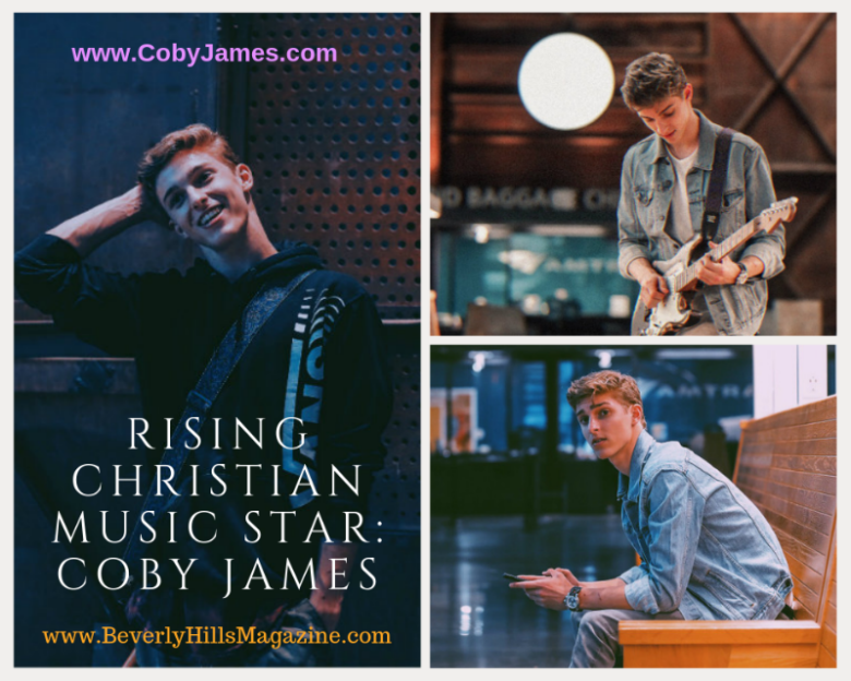 Rising Christian Music Star: Coby James ⋆ Beverly Hills Magazine