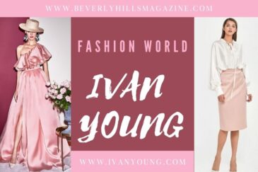 Fashion World: IVAN YOUNG ⋆ Beverly Hills Magazine