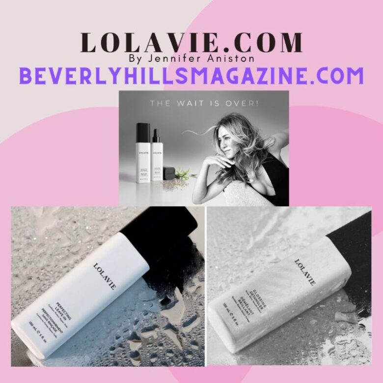 LOLAVIE: Hair Care by Jennifer Aniston ⋆ Beverly Hills Magazine